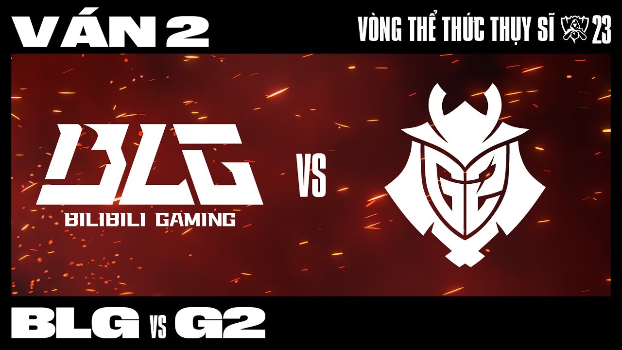 G2 vs BLG | Ván 2 | CKTG 2023 - VÒNG THỂ THỨC THỤY SĨ | NGÀY 9 - YouTube