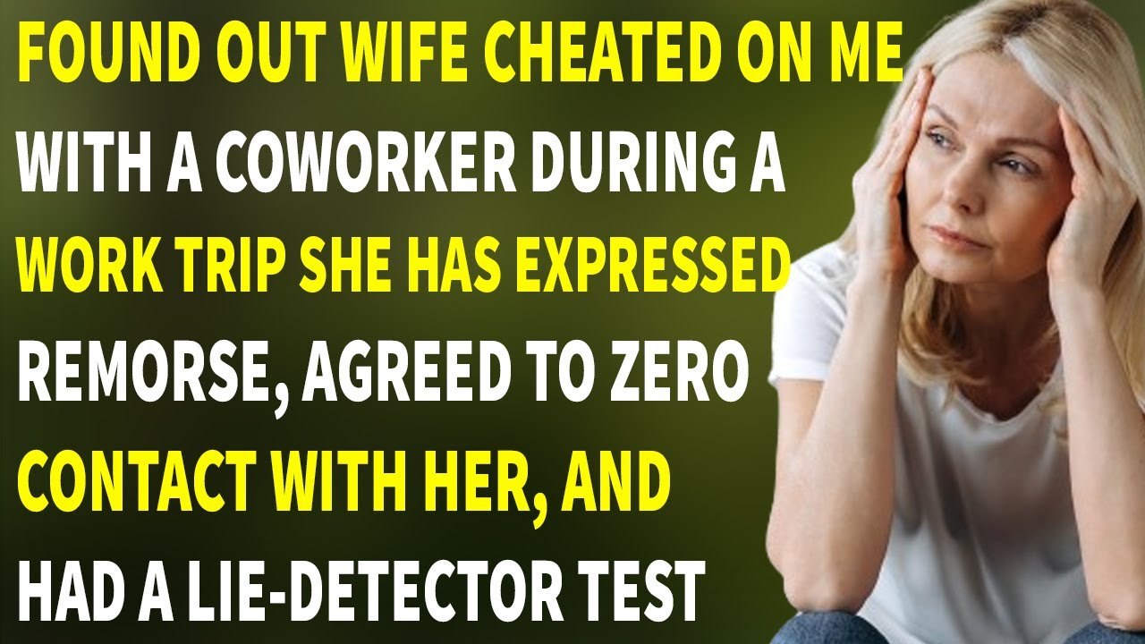 Found Out Wife Cheated On Me With a coworker During A Work Trip So I ...