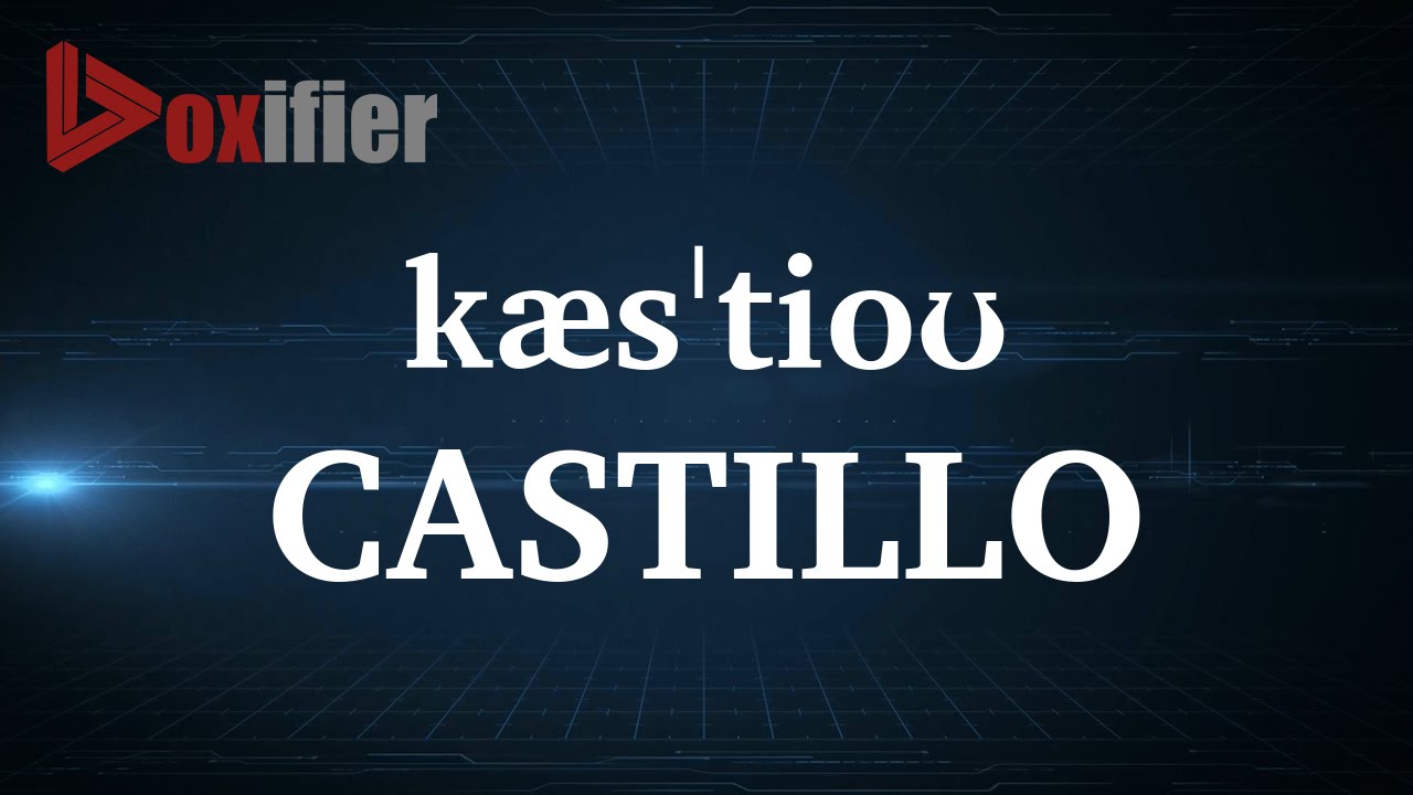 How to Pronunce Castillo in English - Voxifier.com - YouTube