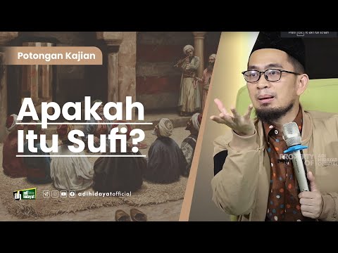 Apakah itu Sufi? - Ustadz Adi Hidayat