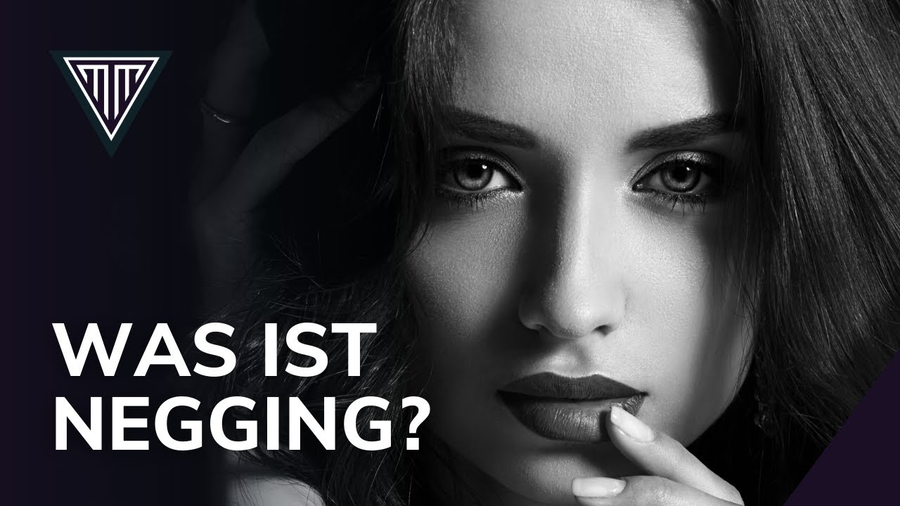 Was ist NEGGING? (Negs mit Beispielen erklärt!) - YouTube