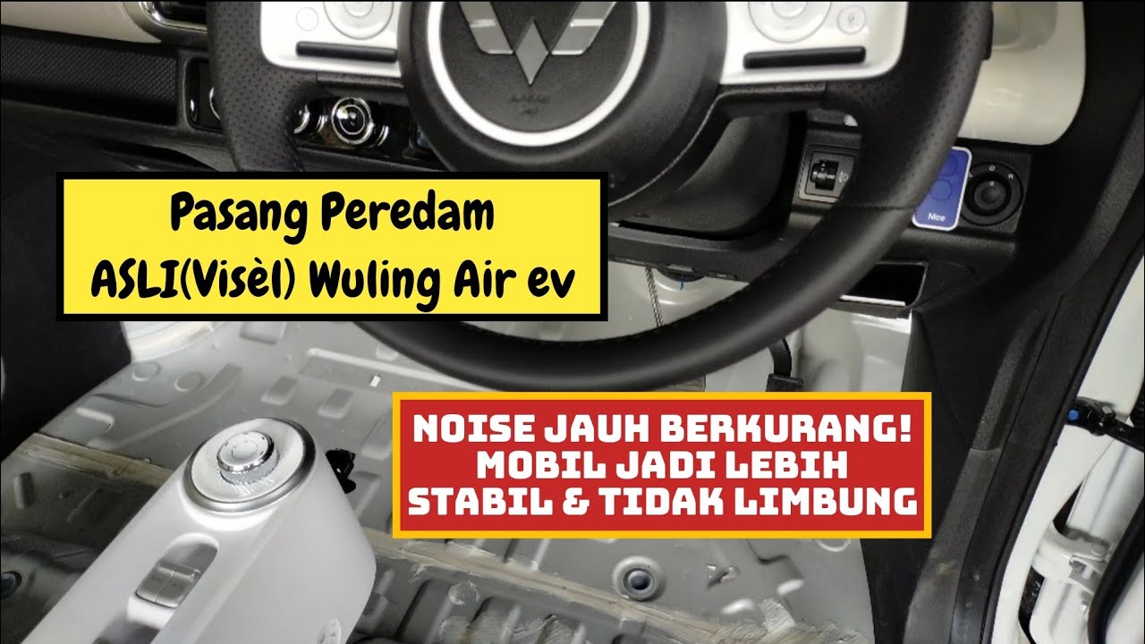 Pemasangan Peredam ASLI(Visèl) Pada Mobil Listrik Wuling Air ev - YouTube