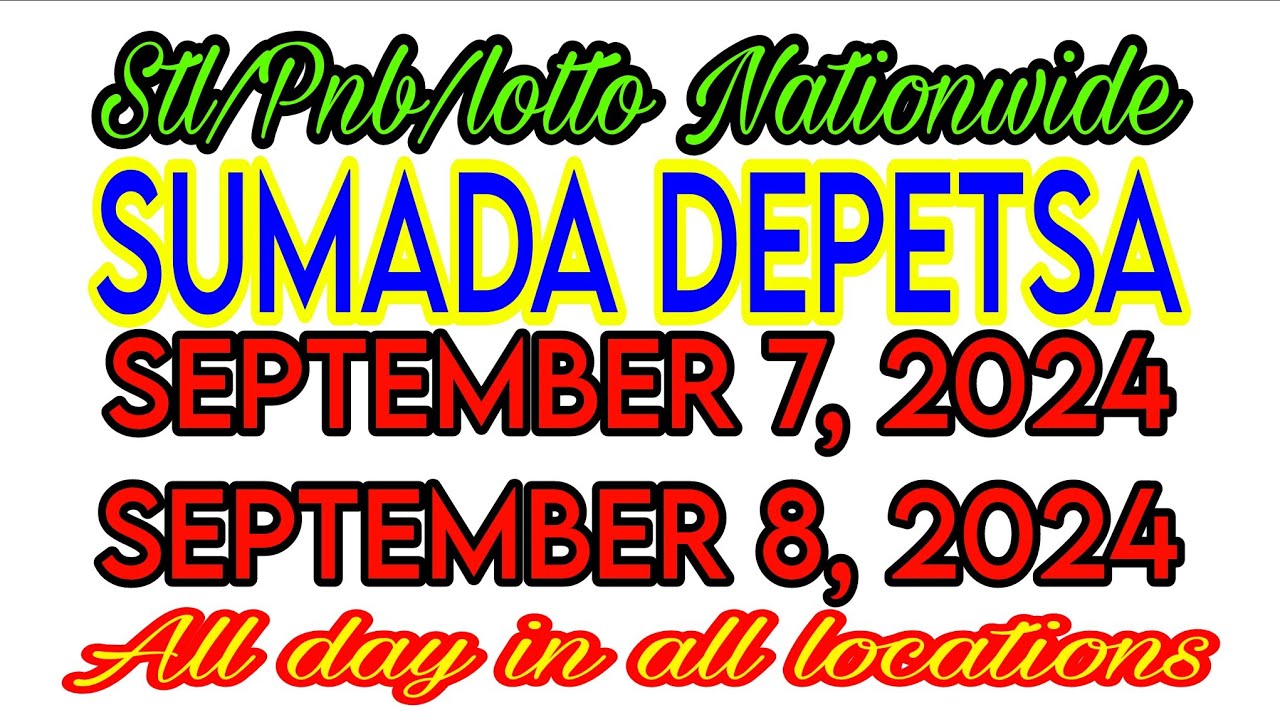 SUMADA DEPETSA/ SEPTEMBER 7, 2024 & SEPTEMBER 8, 2024/ ALL DAY IN ALL ...