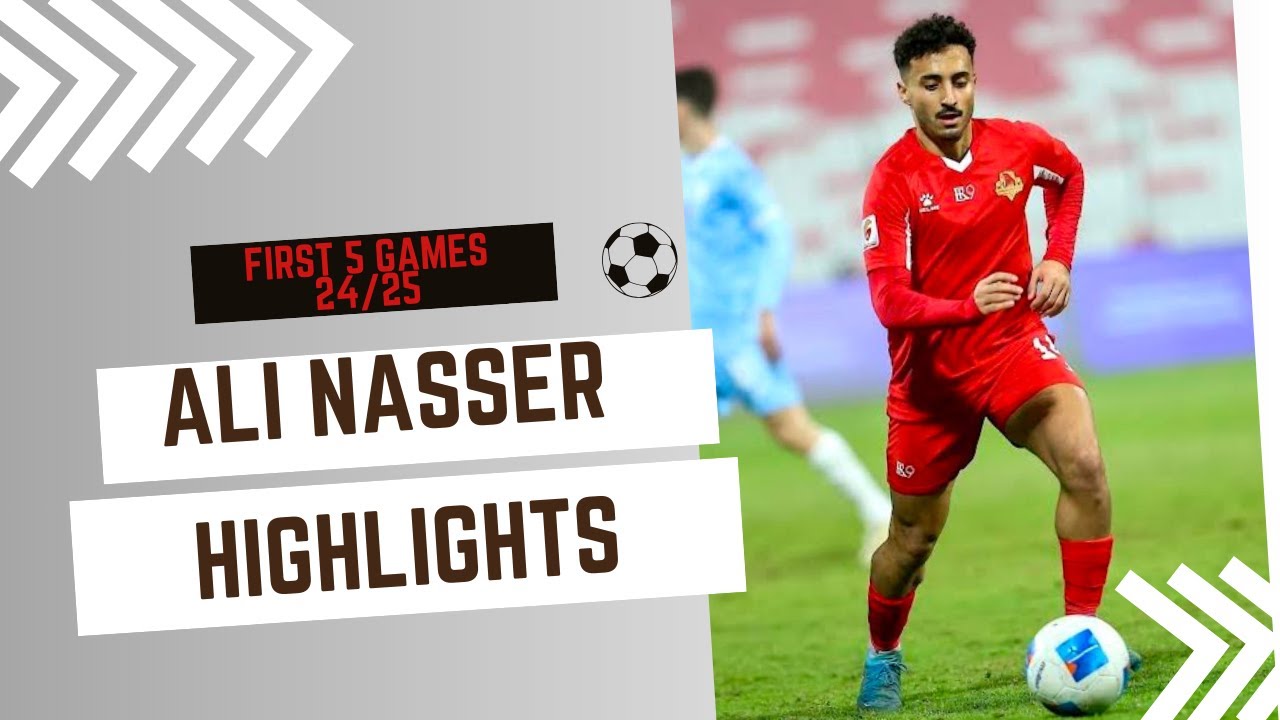 Ali Nasser Highlights 2024/2025 (First 5 Games) - YouTube