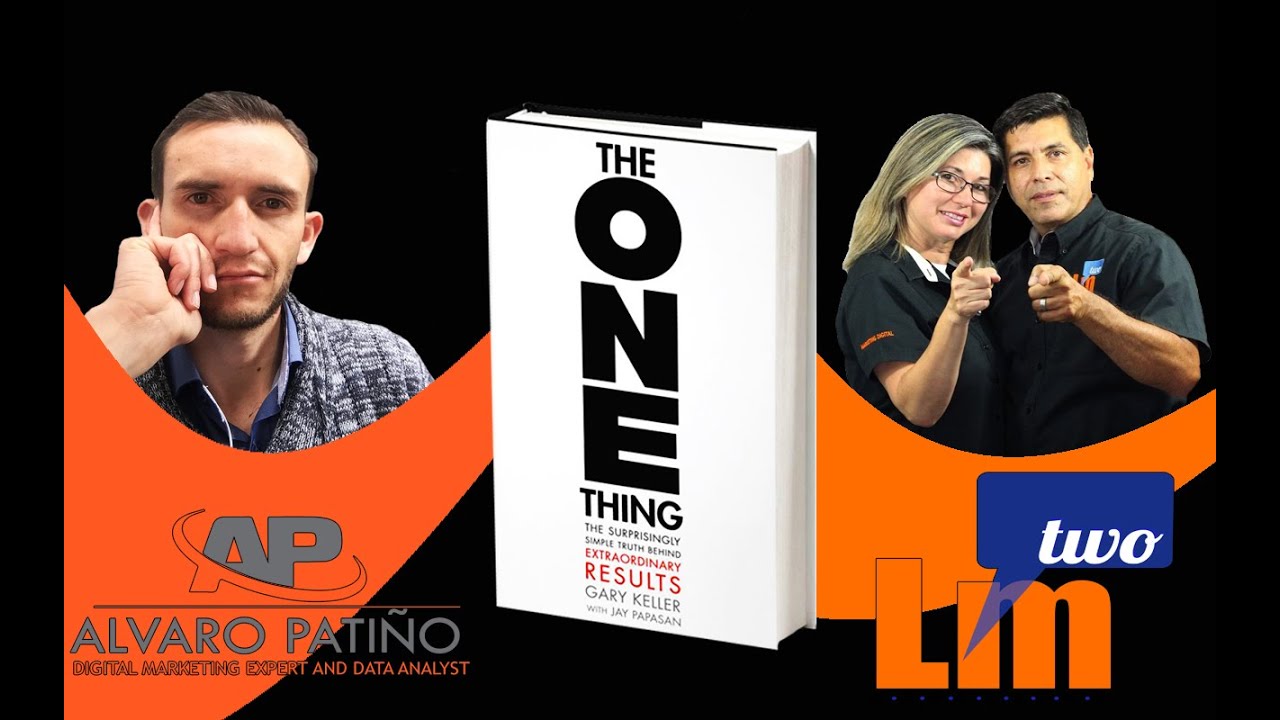 Resumen del libro "The One Thing" o "Solo Una Cosa" en Español - YouTube