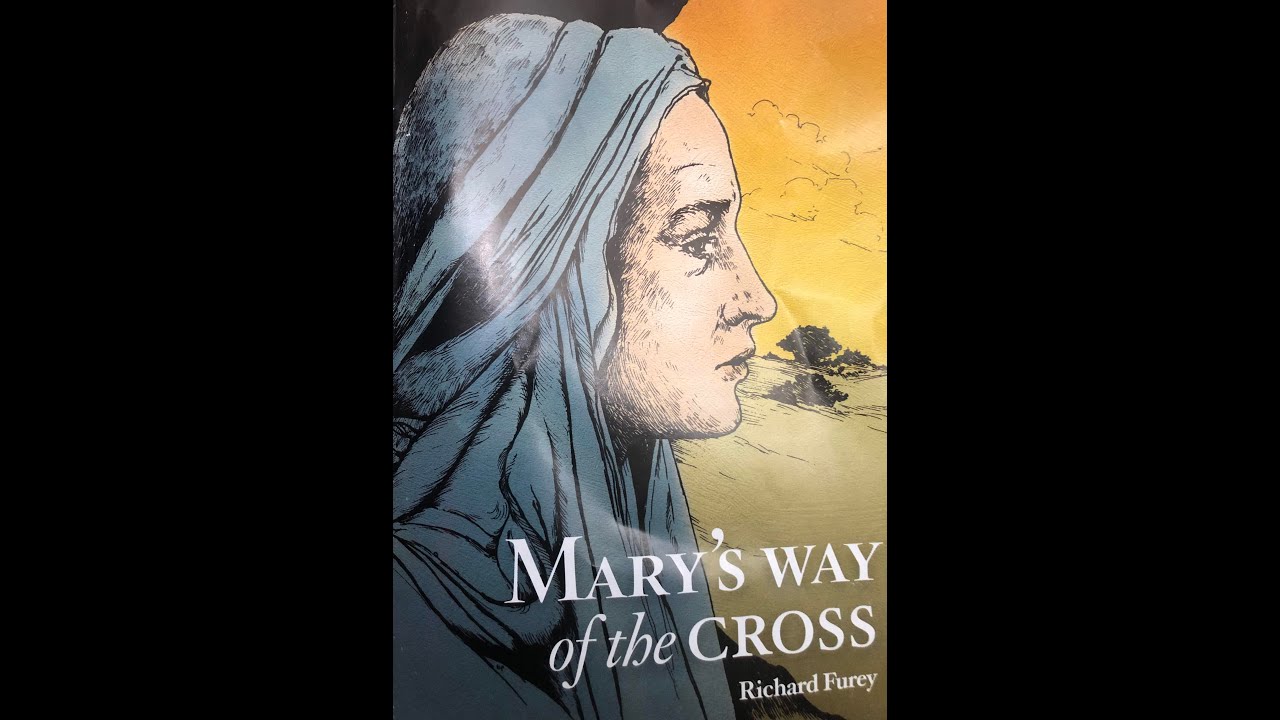 Mary's Way of the Cross by Richard Furey - YouTube