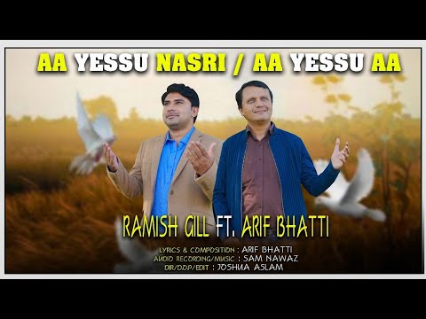 Aa Yesu Nasri & Aa Yesu a by Ramish Gill Ft. Arif Bhatti - YouTube