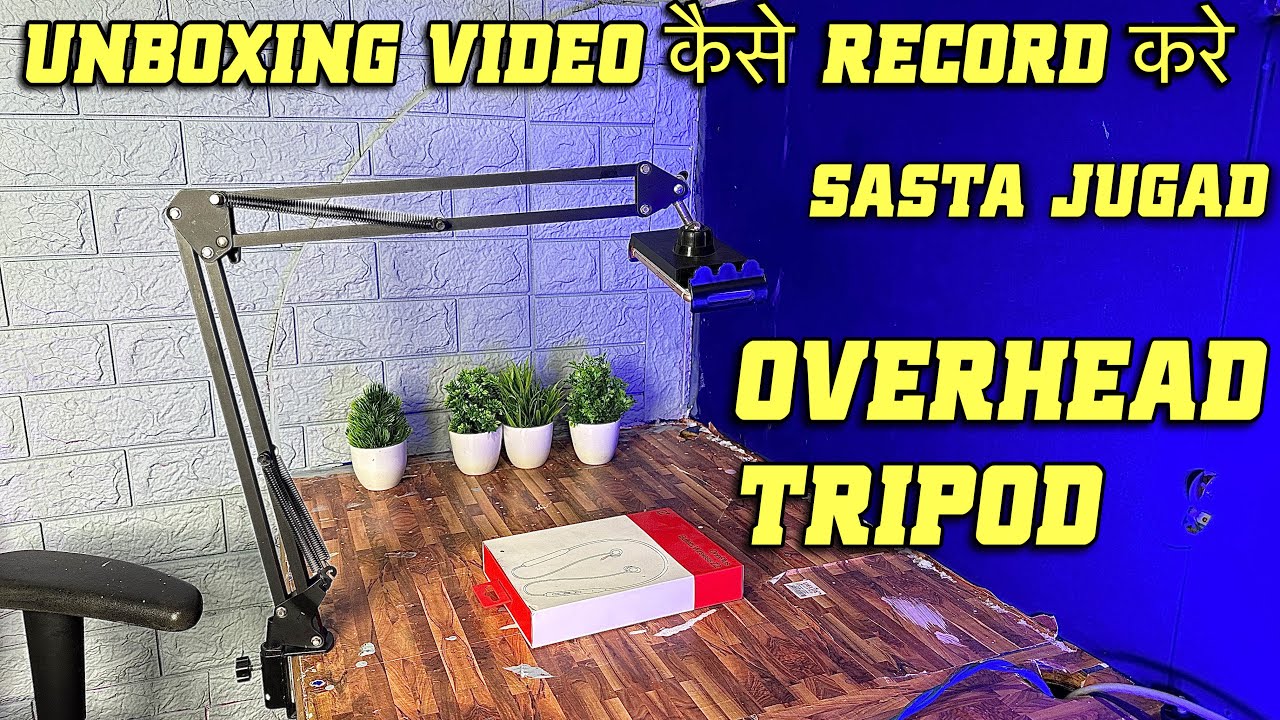 how to record Unboxing videos | overhead Tripod | how to make a product ...