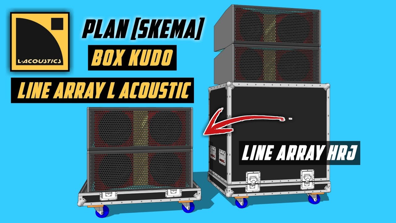 PLAN [SKEMA] BOX LINE ARRAY L ACOUSTIC CUSTOM || SKEMA BOX KUDO - YouTube