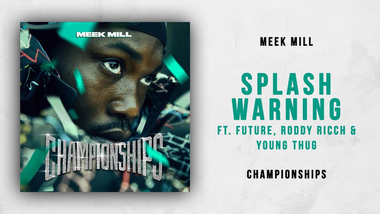 Meek Mill - Splash Warning Ft. Future, Roddy Ricch & Young Thug ...