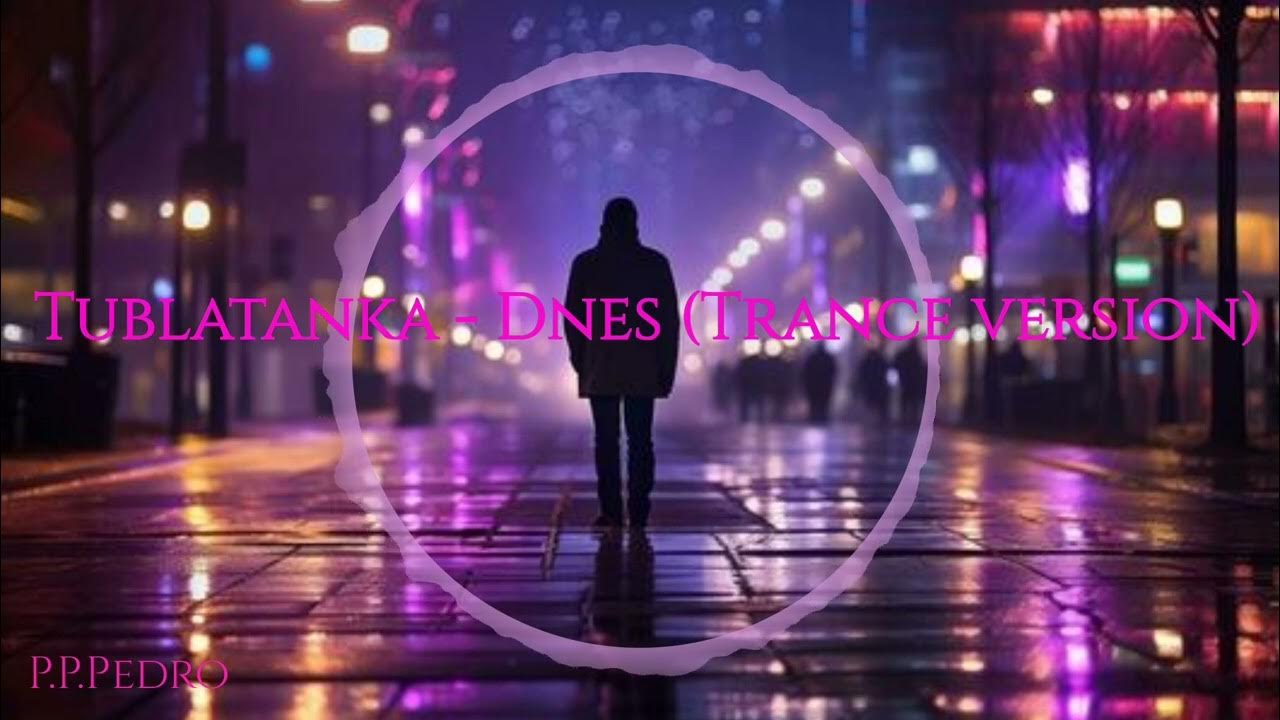Tublatanka - Dnes (Trance version) - YouTube