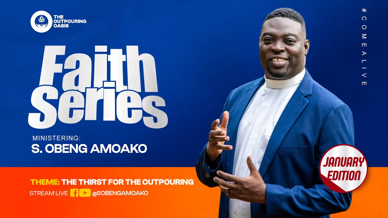 FAITH SERIES WITH REV. STEPHEN OBENG AMOAKO || THEME: PREPARATION FOR ...