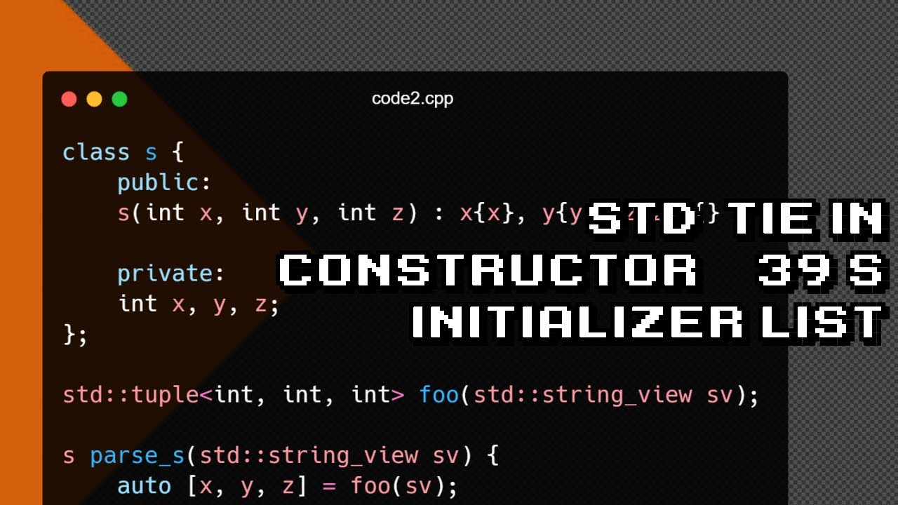 Mastering Stdtie In C Constructor Initializer List Youtube