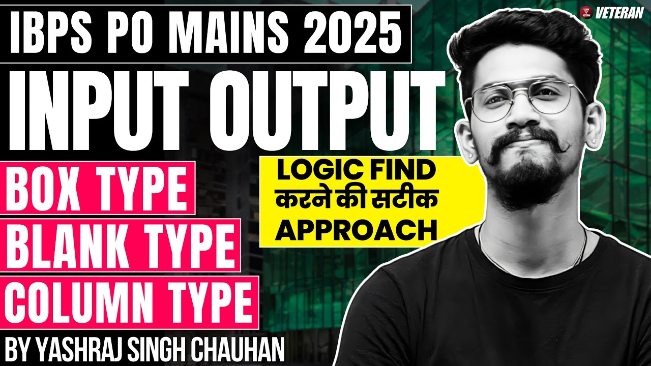 Input Output | IBPS PO MAINS 2025 | Mains Reasoning | Yashraj Sir ...