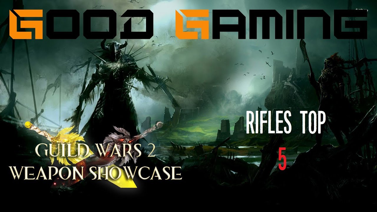 Gw2 Rifle Showcase - Rifle Top 5 - YouTube