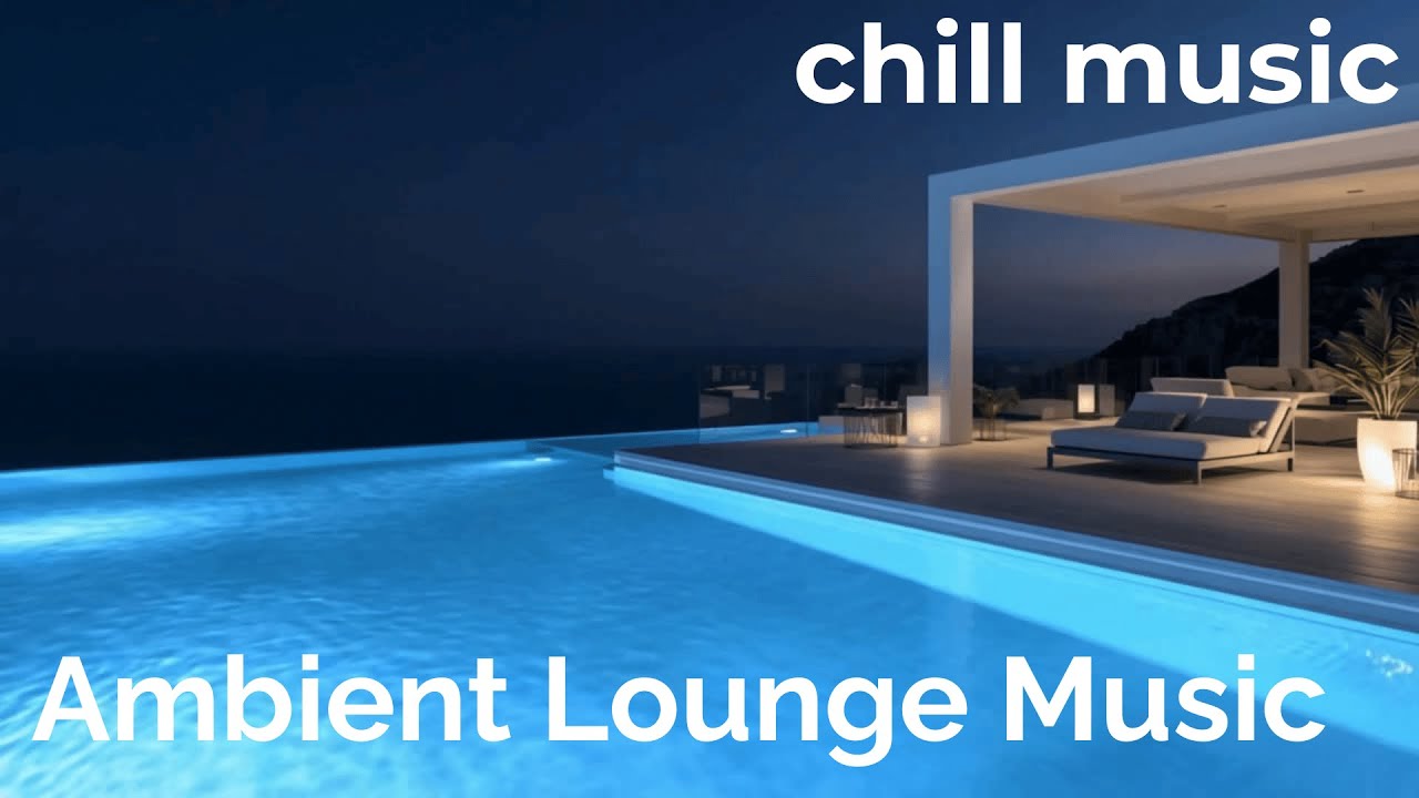 Ambient Lounge Music 🌌 | Midnight Poolside Calm for Deep Relaxation ...