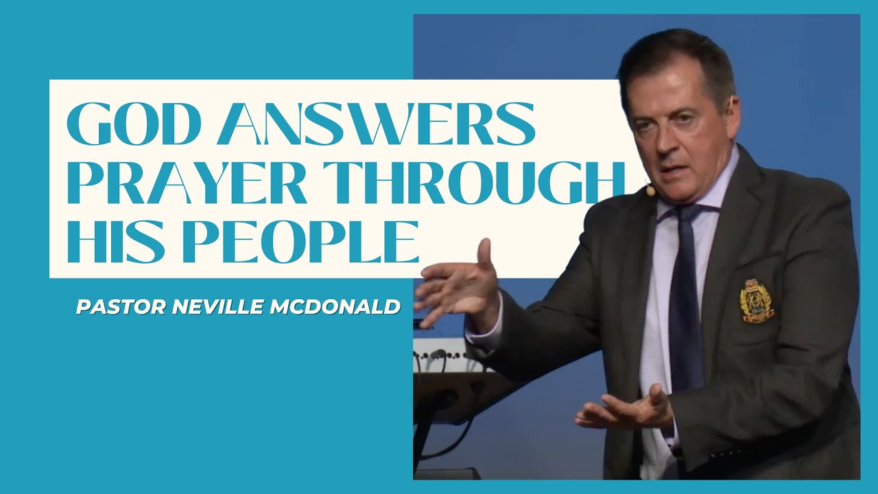 God Answers Prayer Through People | Pastor Neville McDonald | Good Hope ...