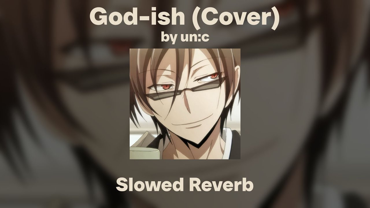 un:c - God-ish [Cover] (Slowed/Reverb) - YouTube