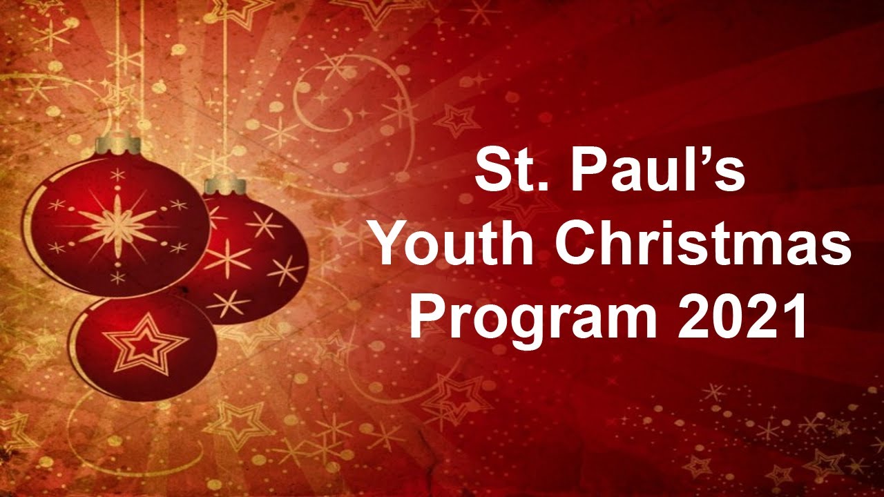 St Paul's Youth Christmas Program 2021 - YouTube