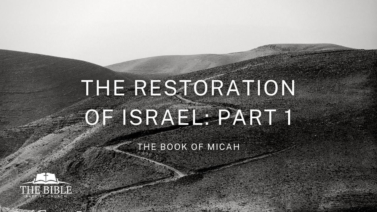The Restoration of Israel - Part 1 | Micah - Lesson 10 - YouTube