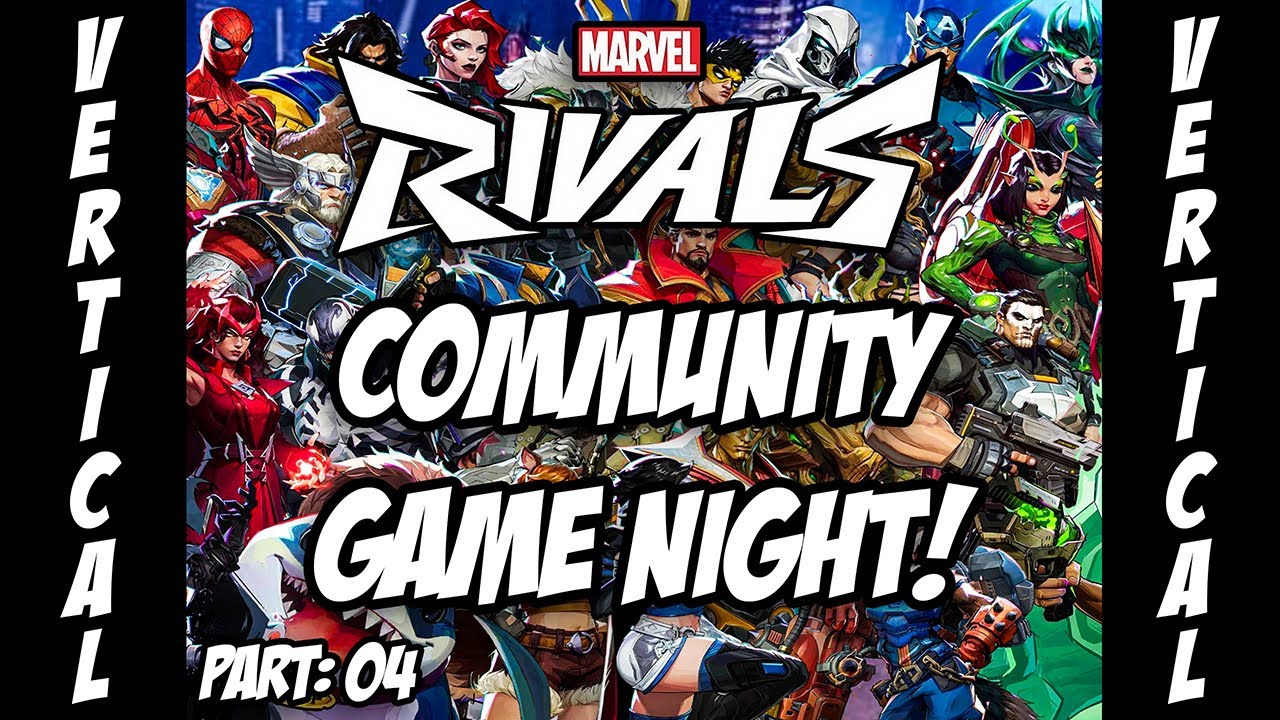 VERT| Community Game Night! | Marvel Rivals |Part 04| VERT - YouTube