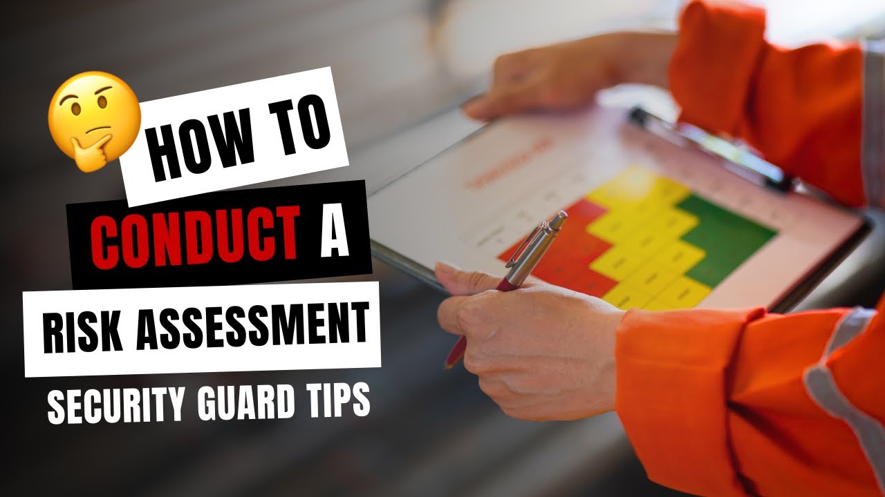 How To Conduct A Security Risk Assessment | Security Guard Tips - YouTube