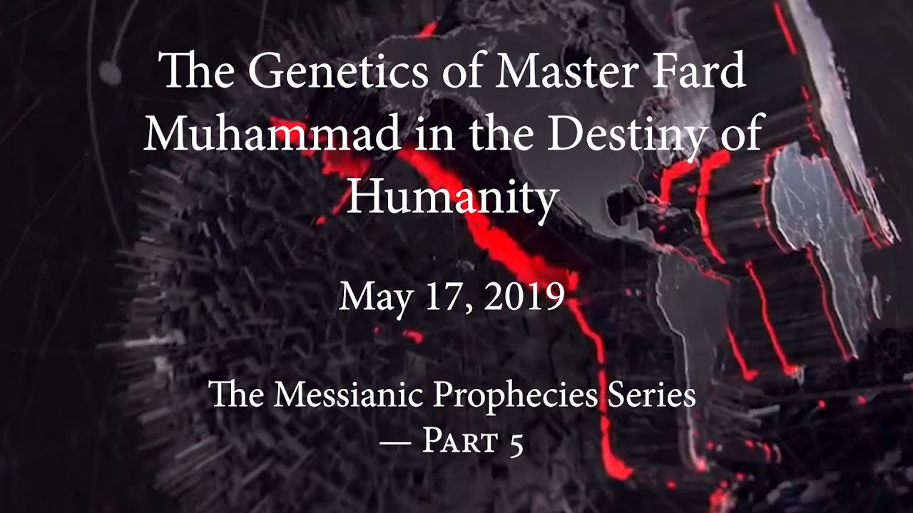 The Genetics of Master Fard Muhammad in the Destiny of Humanity - YouTube