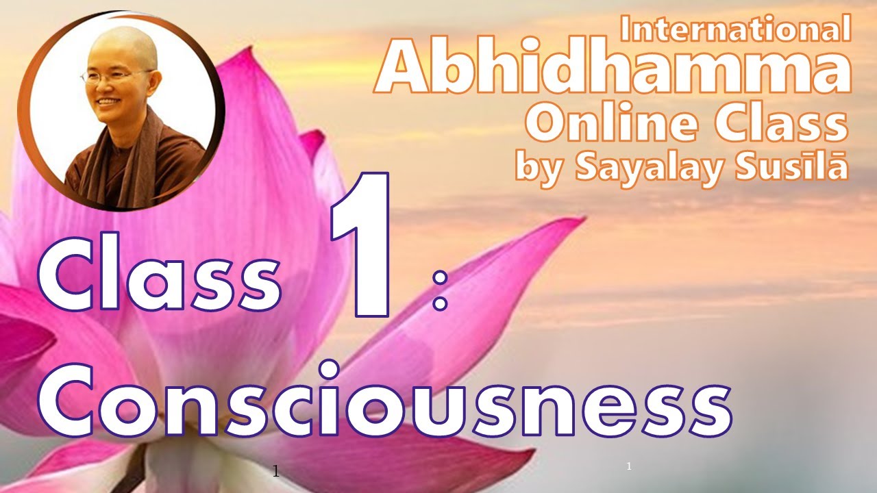 Sayalay Susīlā - Abhidhamma Online Class 1 (6th Mar 2021) Consciousness ...