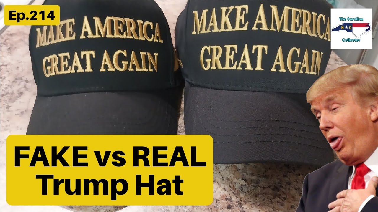 President Trump Make America Great Again Real Vs Fake Hat - Ep.214 ...