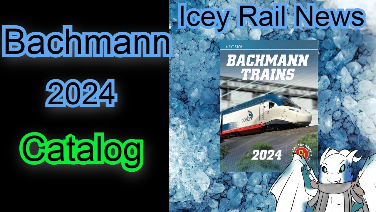 Icey Rail News: The 2024 Bachmann Catalog - YouTube