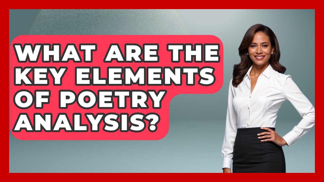 What Are the Key Elements of Poetry Analysis? - The Language Library ...