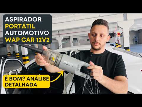 ASPIRADOR PORTÁTIL AUTOMOTIVO WAP CAR 12V2 - É Bom? Vale a Pena? Review e Análise Completa + Testes