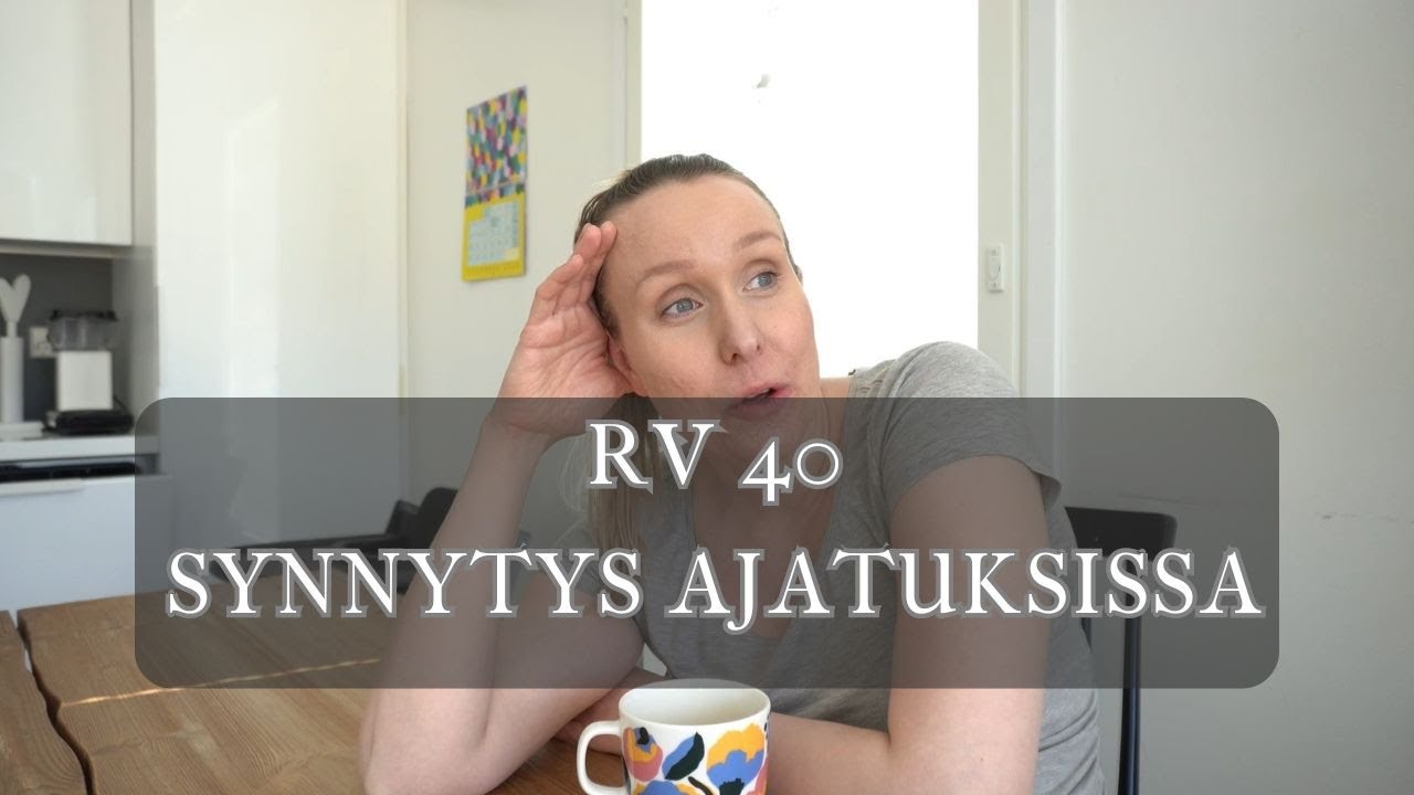 RV 40 SYNNYTYS AJATUKSISSA @Kasvuvaraa - YouTube