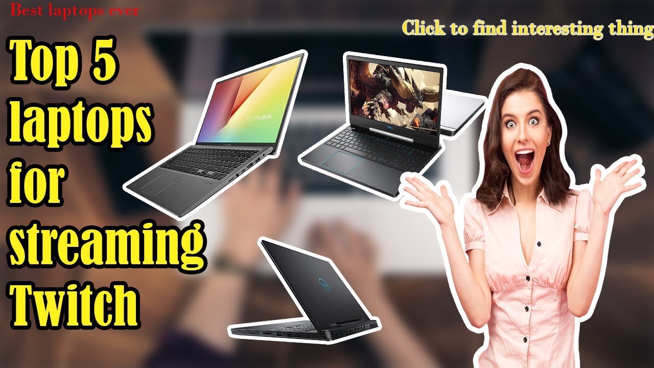 5 Best Laptops for Streaming Twitch - YouTube