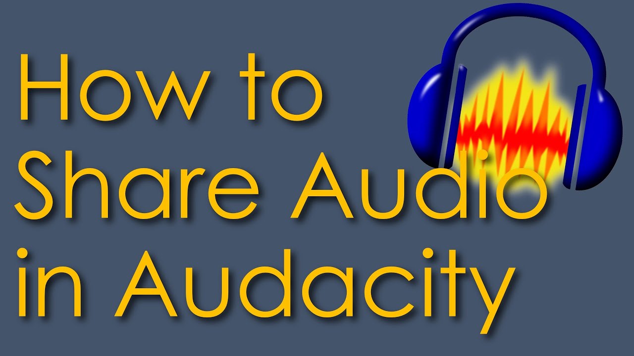 How to Share Your Audio in Audacity - YouTube