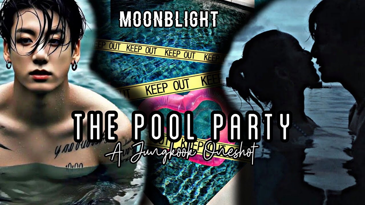[JUNGKOOK ONESHOT] The Pool Party - YouTube