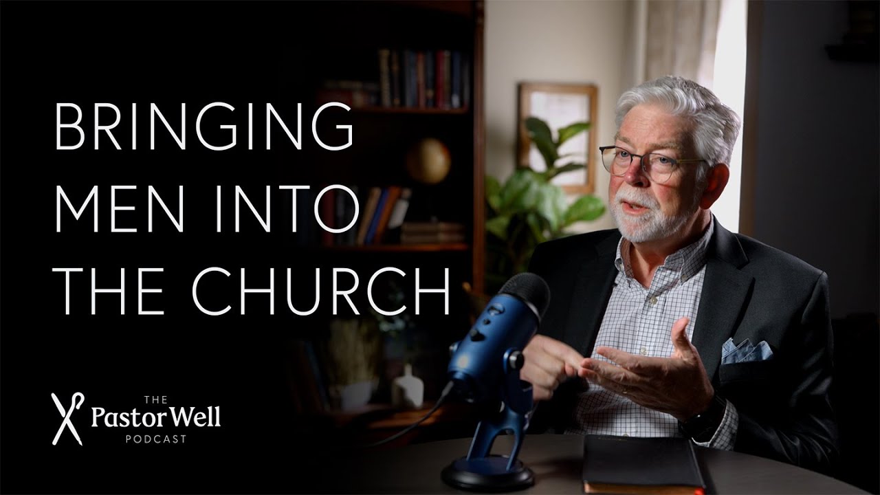 Bringing Men into the Church | Pastor Well - Ep. 107 - YouTube