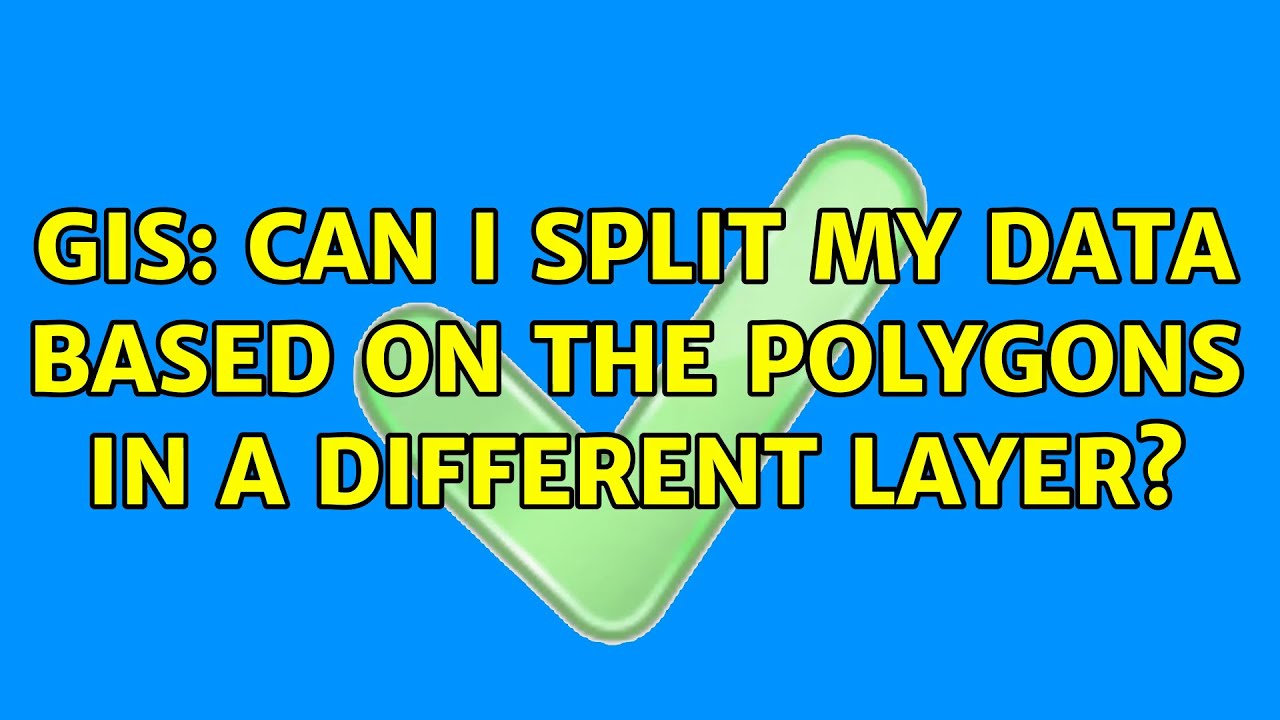 Gis Can I Split My Data Based On The Polygons In A Different Layer Youtube