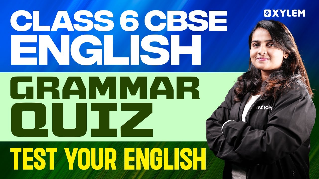 Class 6 CBSE English | Grammar Quiz - Test Your English | Xylem Class 6 ...