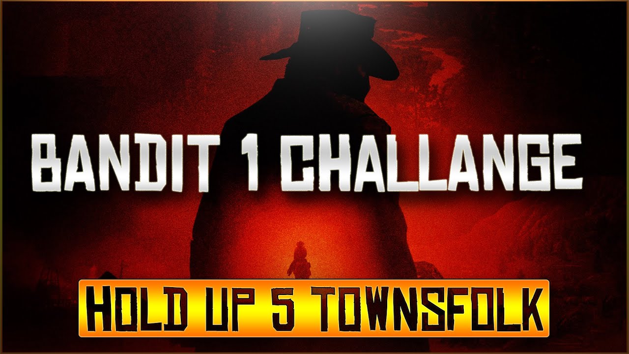 Bandit 1 Challenge - Hold Up 5 Townsfolk - Red Dead Redemption 2 - YouTube
