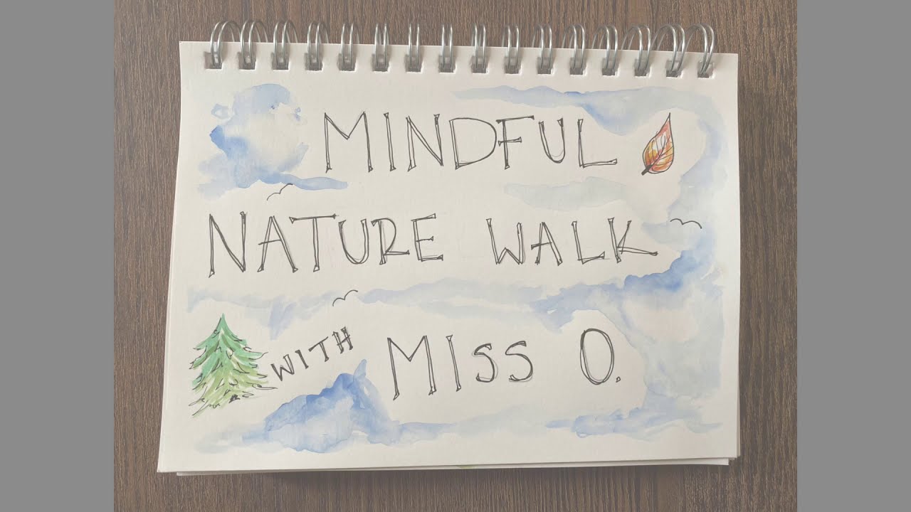 Mindfulness: Mindful Nature Walk with Miss O - YouTube