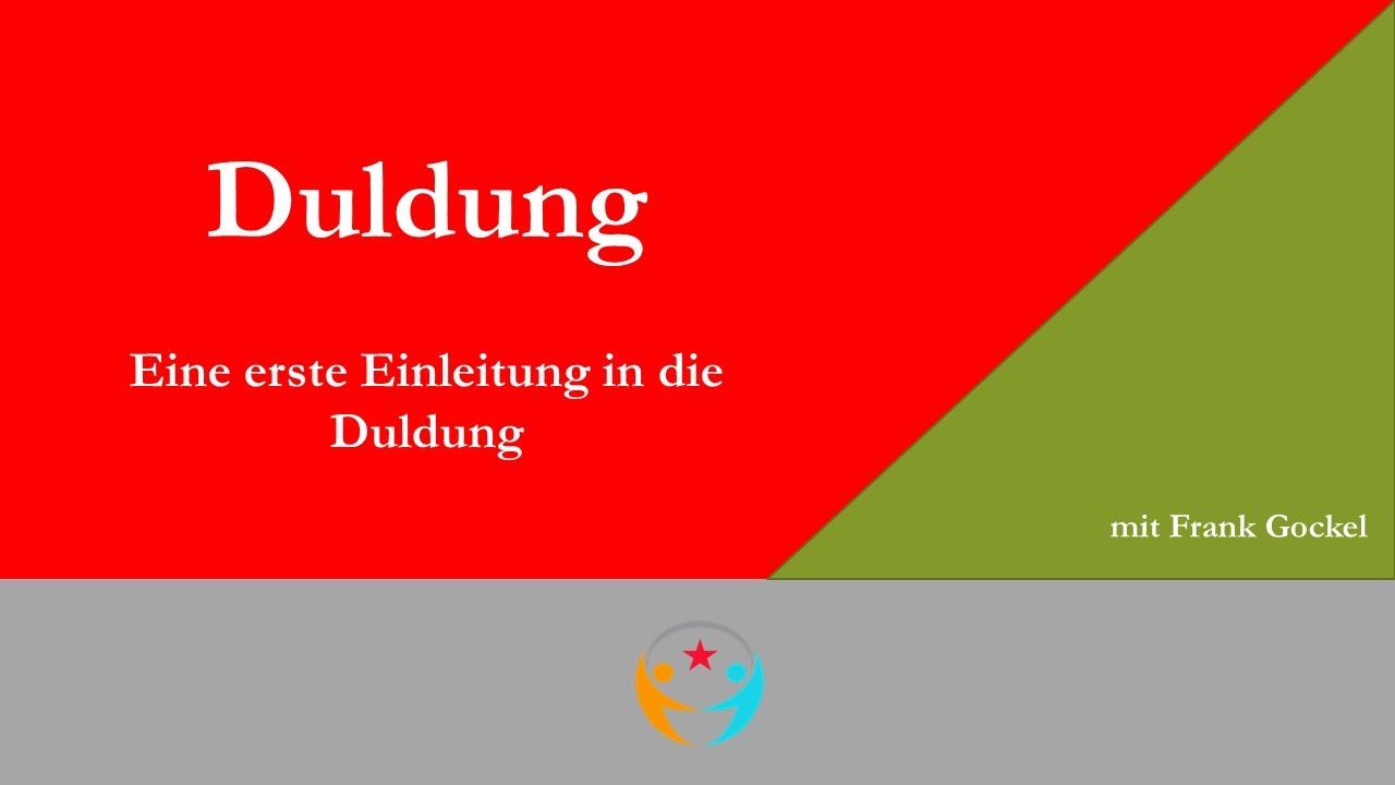 Duldung - Eine erste Einleitung in die Duldung - YouTube