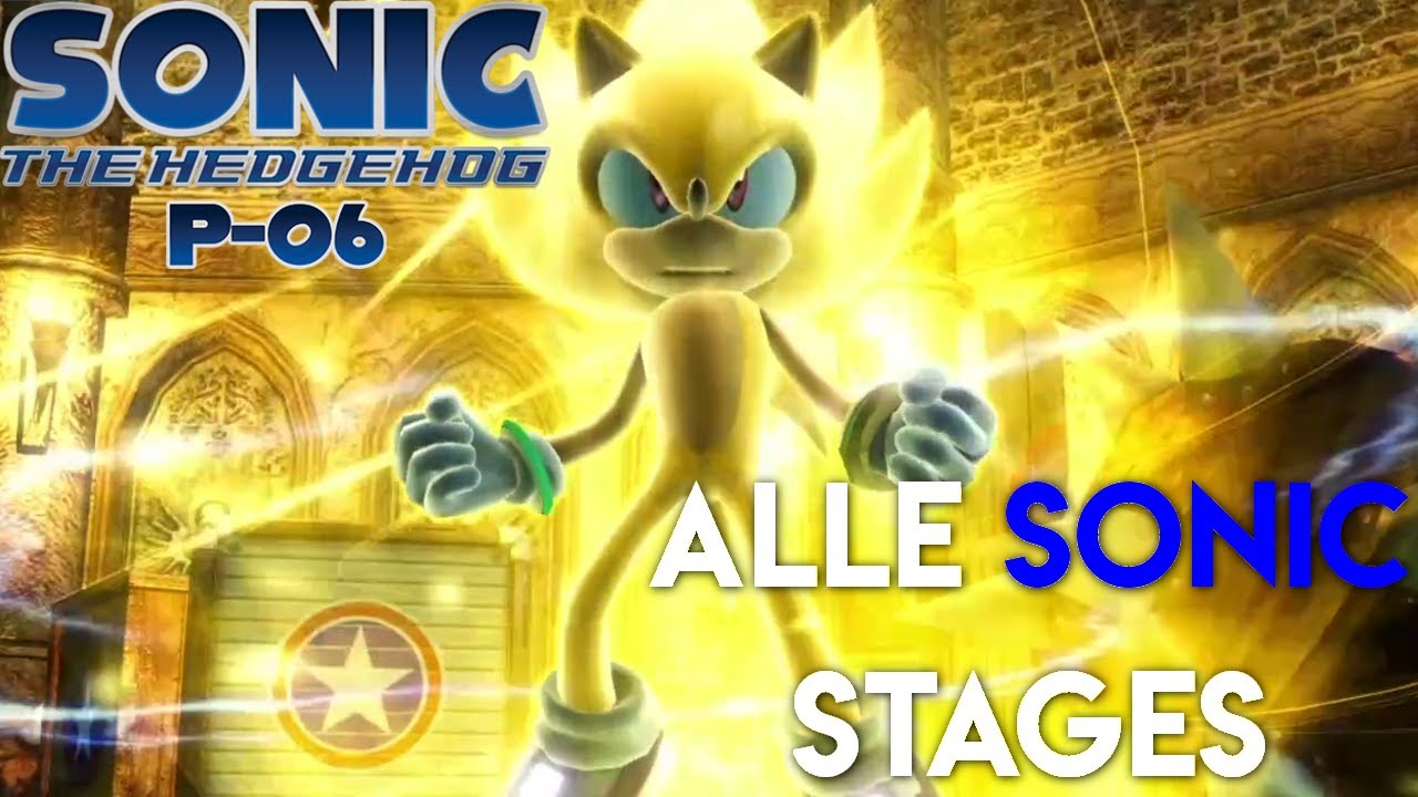 Sonic 06, aber es ist gut?! (Sonic P-06 - Alle Sonic Stages) - YouTube