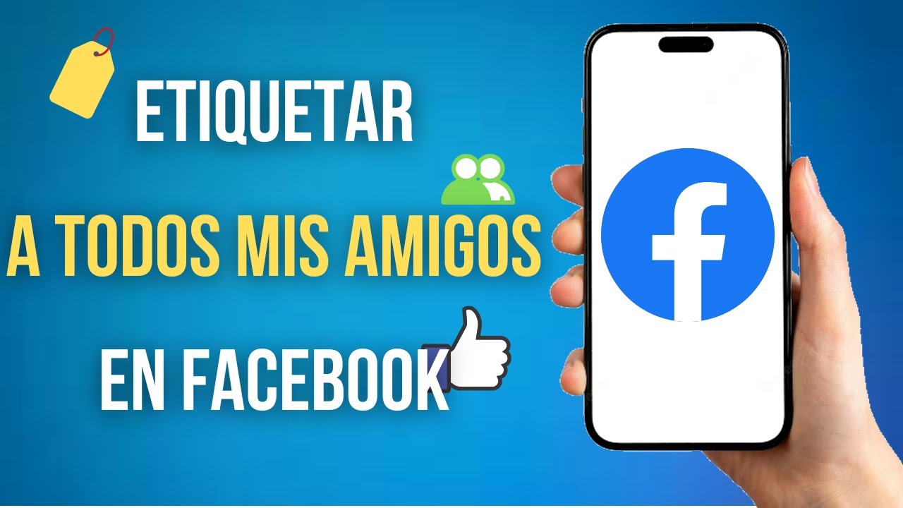 Como Etiquetar A Todos Mis Amigos En Facebook (En Una Publicacion ...