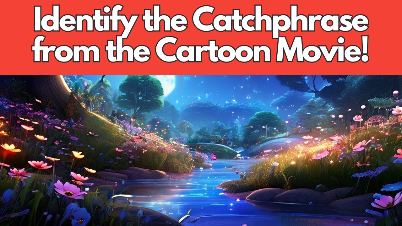 Animated Antics: Identify the Catchphrase from the Cartoon Movie! - YouTube