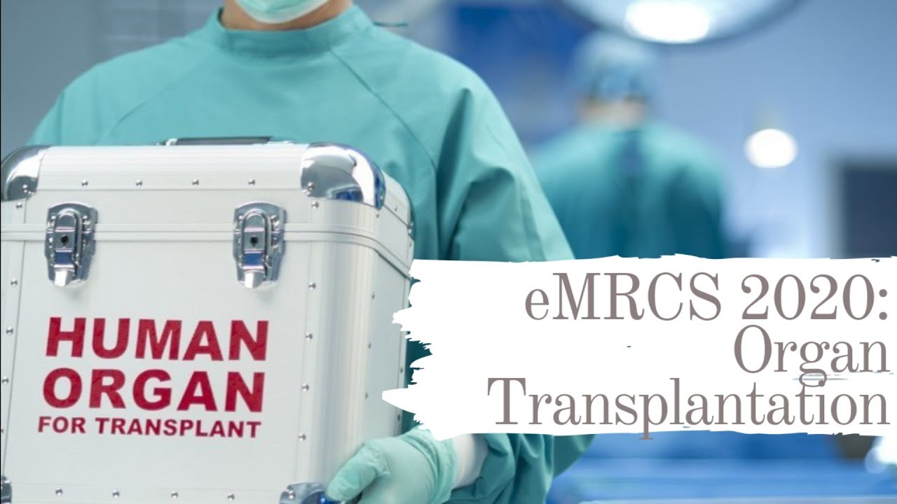 eMRCS 2020: Organ Transplantation - YouTube
