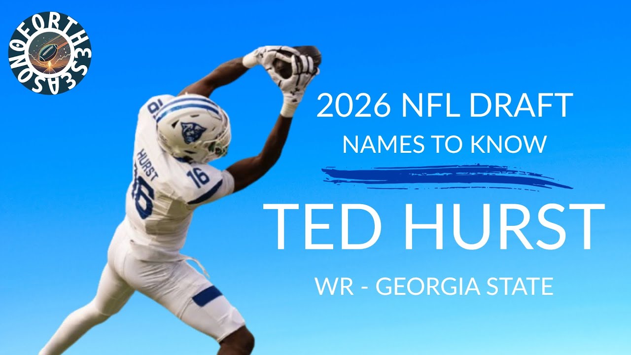 Ted Hurst - WR Georgia State | 2026 NFL Draft Names to Know - YouTube