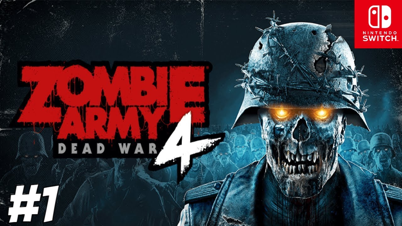 ZOMBIE ARMY 4 DEAD WAR NINTENDO SWITCH PART 1 - YouTube
