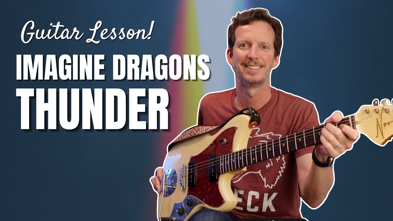 Imagine Dragons - Thunder - Guitar Lesson and Tutorial - YouTube