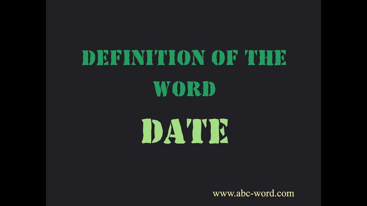 Definition of the word "Date" - YouTube